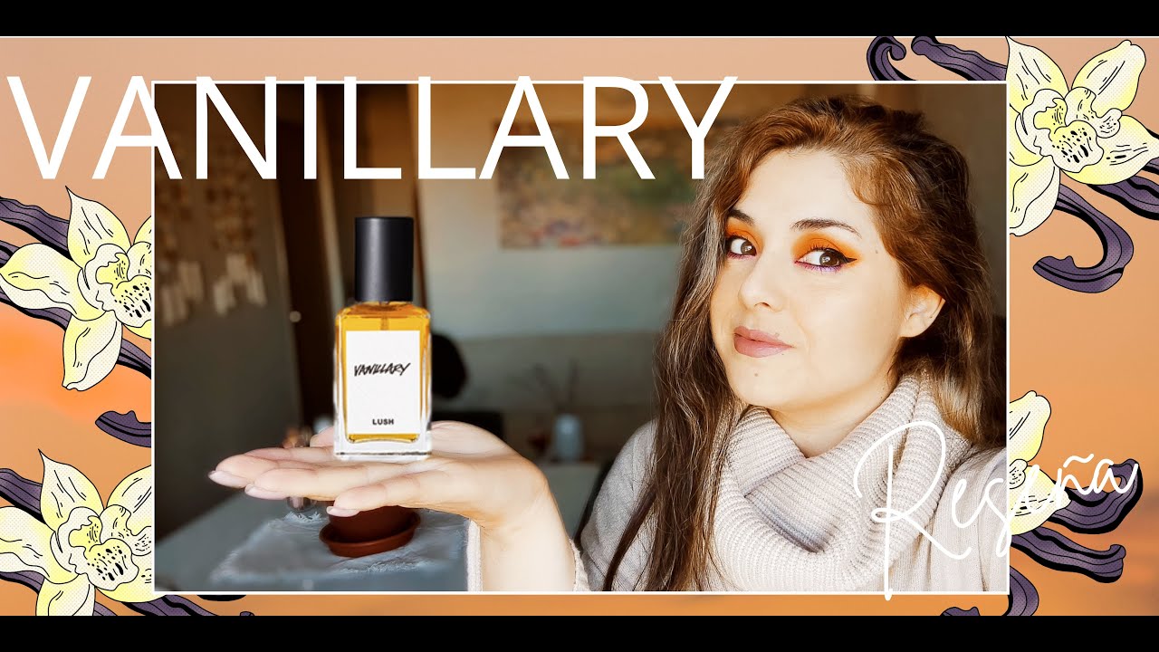 💜 Vanillary de Lush | Review Perfume | Vainilla floral y mantecosa ...