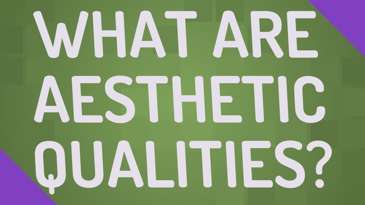 What are aesthetic qualities? - YouTube