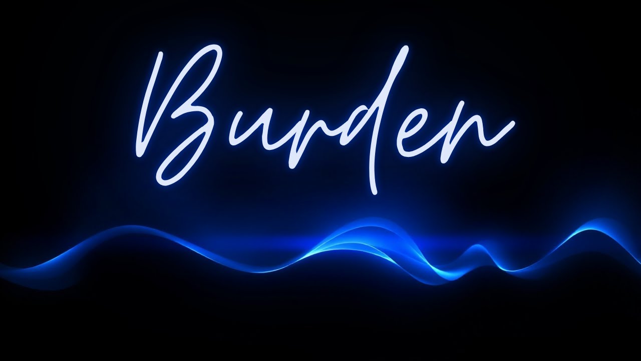 Burden - YouTube