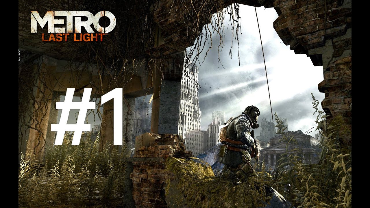 Metro Last Light || Full Gameplay Walkthrough || Part - 01 || No ...