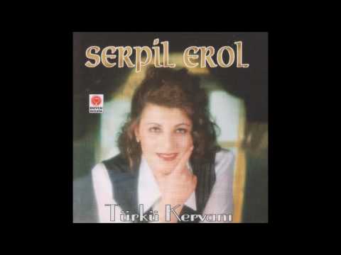 Serpil Erol  - Seher Vakit Çaldım Yarin Kapısını