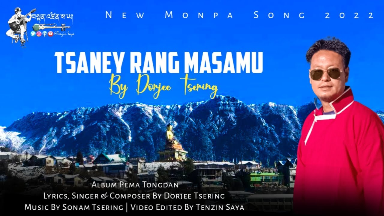 New Monpa Song 2022 || Tsanay Rang Masamu || By Dorjee Tsering ...