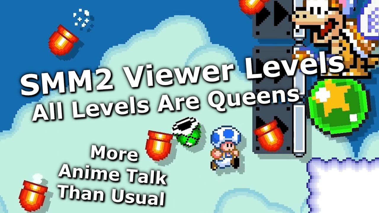 SMM2 Viewer Levels - All Levels Are Queens - YouTube