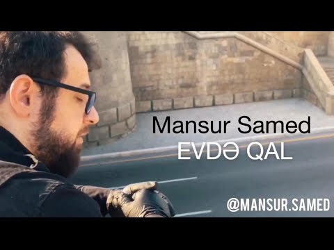 MANSUR SAMED - EVDƏ QAL (Korona Virus)