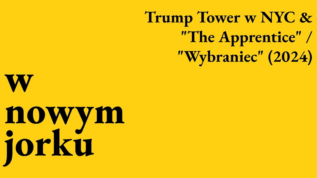 Trump Tower w NYC & "The Apprentice" : "Wybraniec" 2024 - YouTube