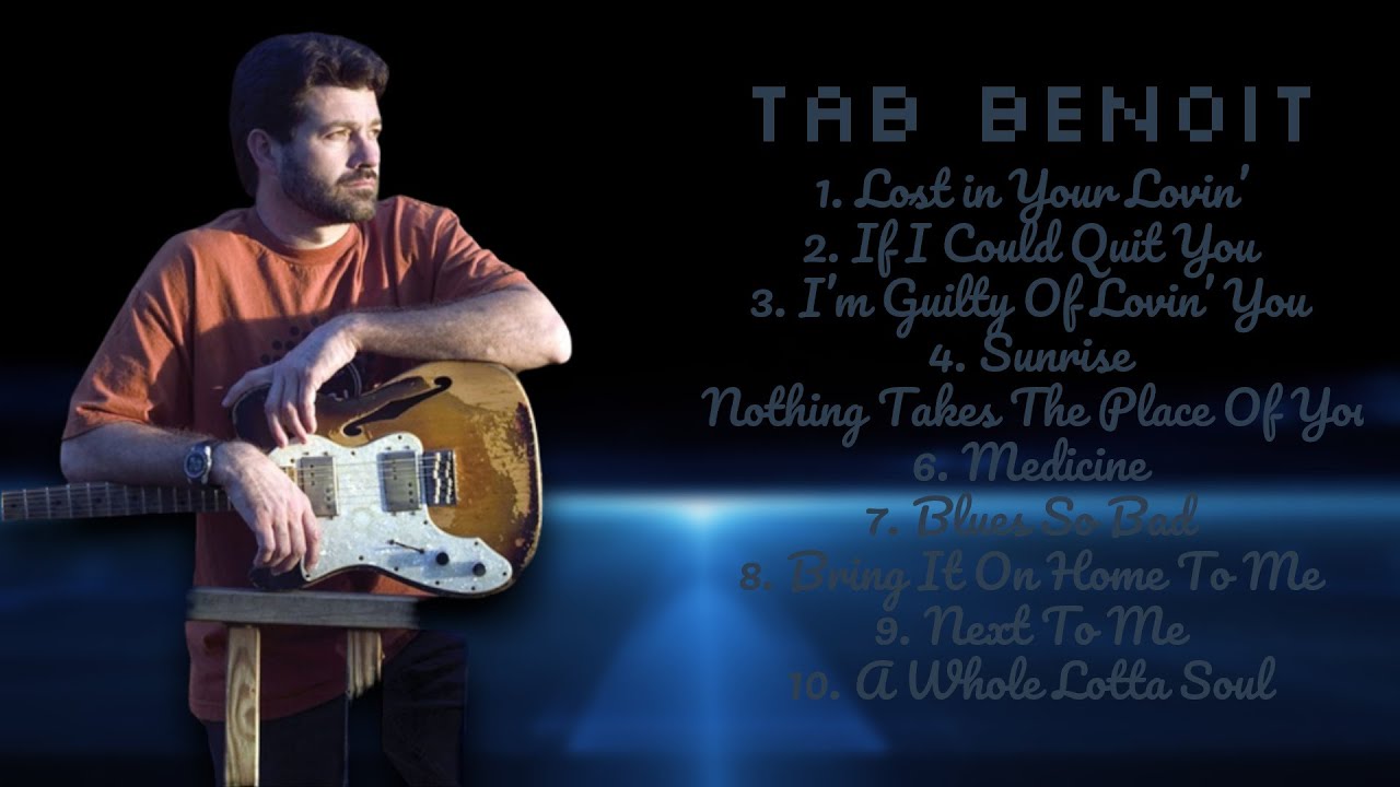 Tab Benoit-Annual hits roundup for 2024-Most-Loved Songs Compilation ...