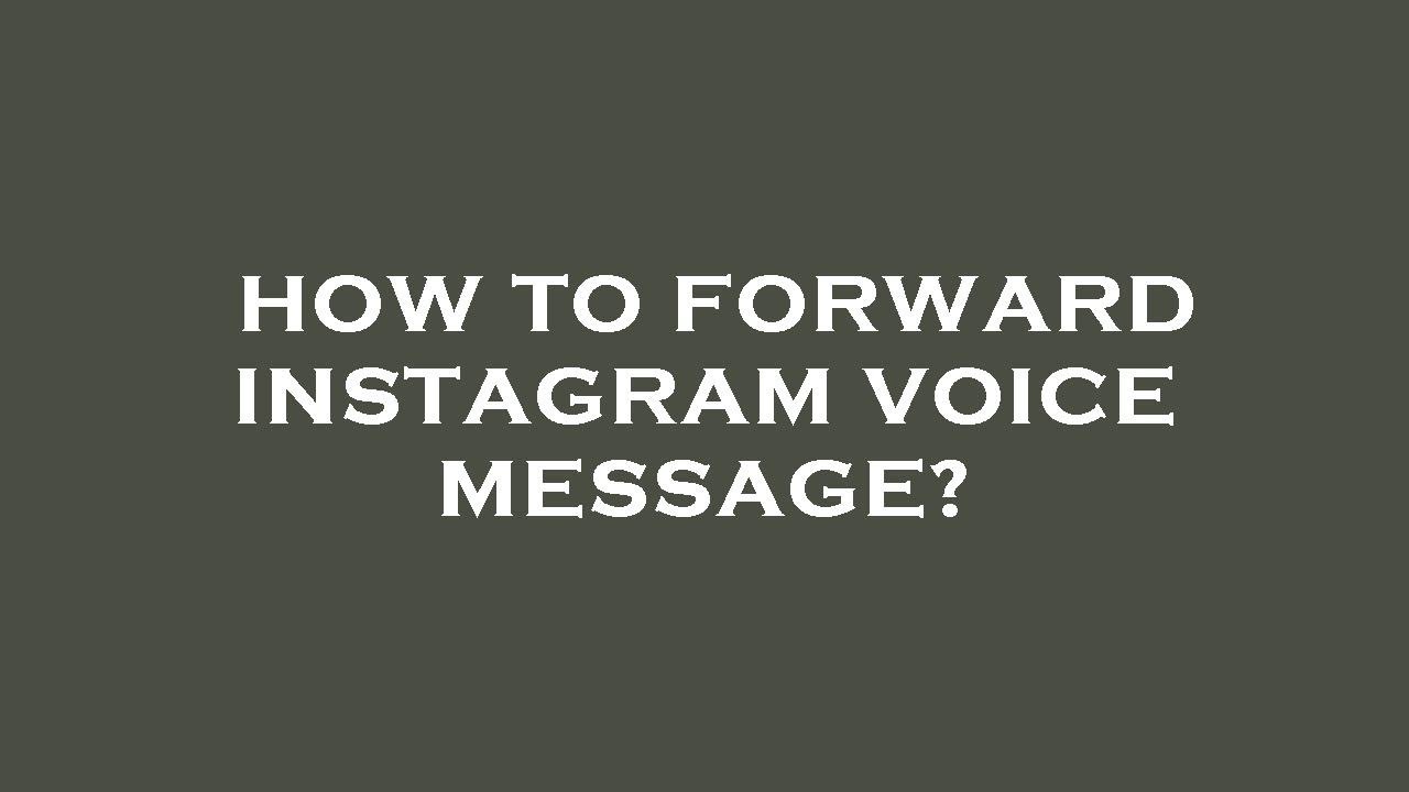 How To Forward Instagram Voice Message YouTube how-to-forward-instagram-voice-message-youtube
