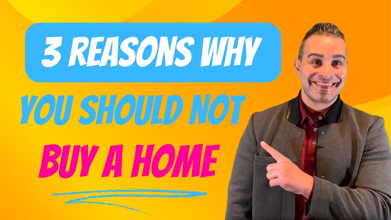 3 reasons why you should NOT buy a home | Top 3 Reasons Why Renting is ...