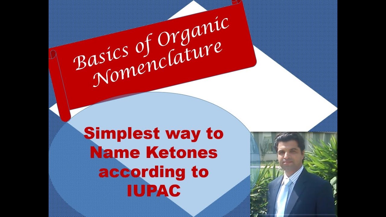 Nomenclature of ketones | IUPAC Nomenclature | Basic organic chemistry ...