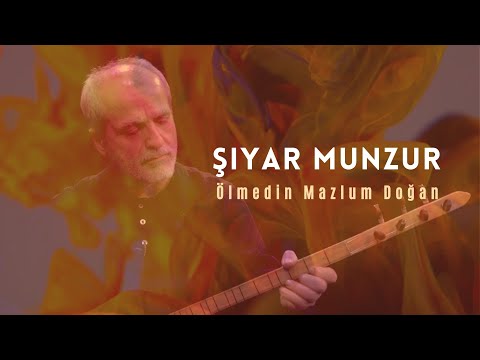 Şiyar Munzur - Ölmedin Mazlum Doğan
