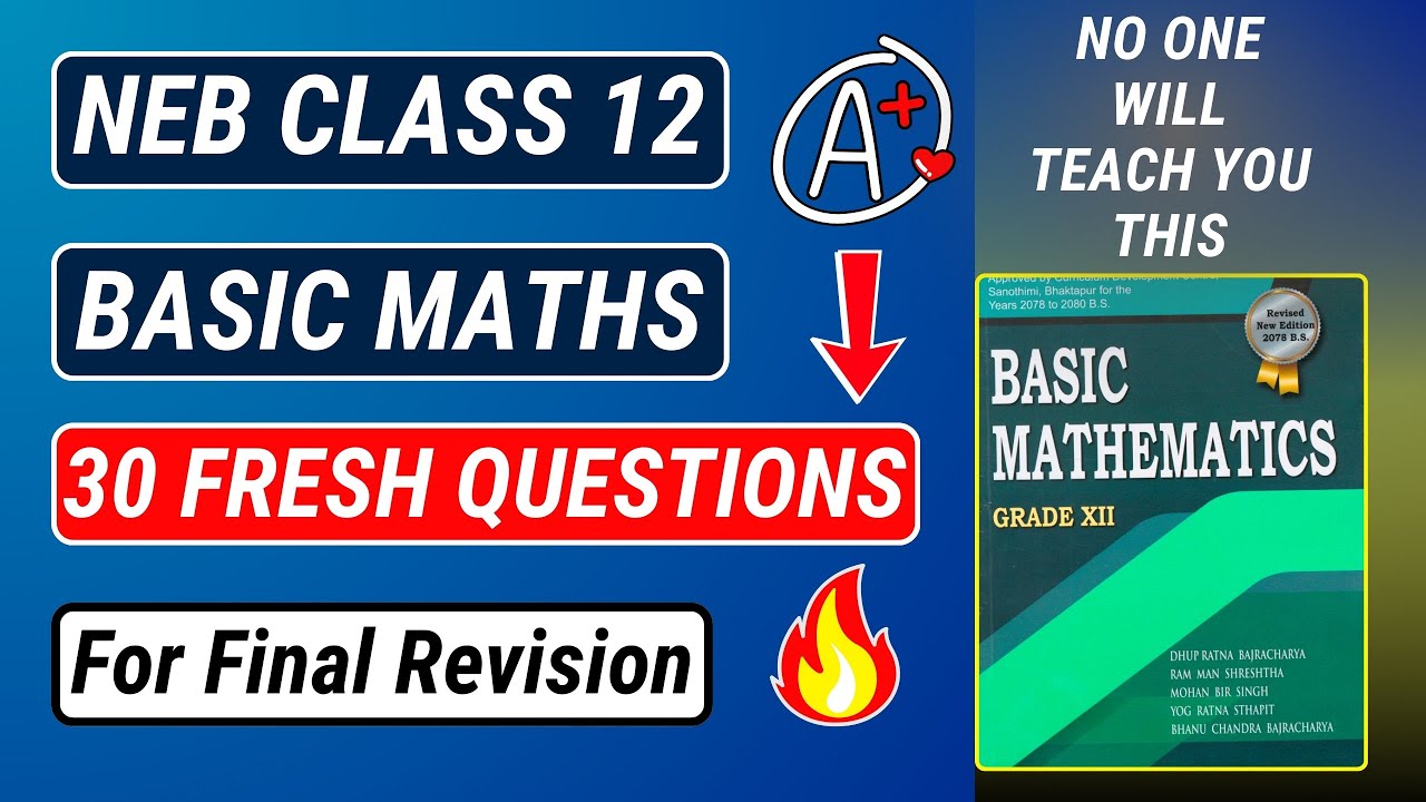 NEB Class 12 Basic Maths | 30 Fresh Questions | Final Revision ...