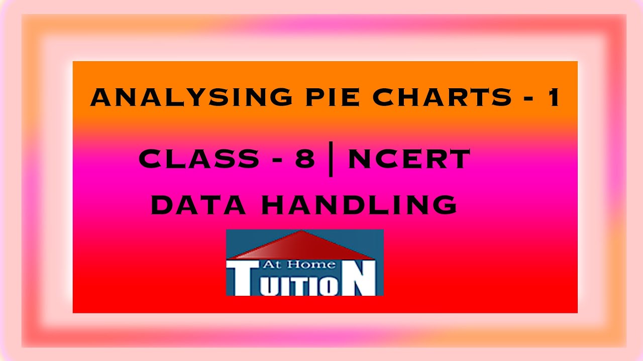 Analyzing Pie Charts - 1 | CLASS - 8 | NCERT | Data Handling - YouTube