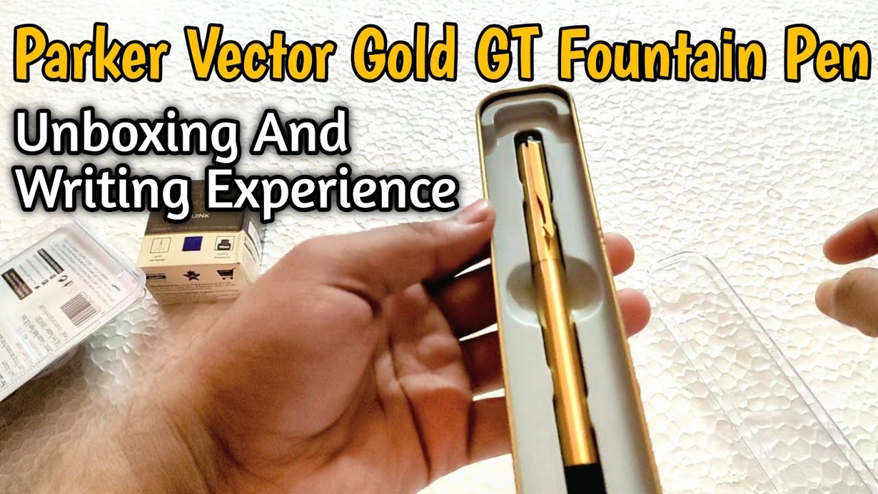 PARKER Vector Gold GT Fountain Pen Unboxing And Writing Experience 🔥🔥🔥 ...
