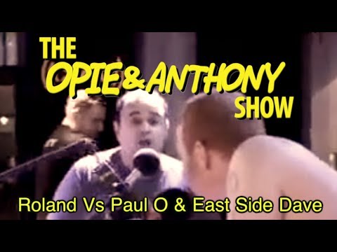 Opie & Anthony: Roland Vs Paul O & East Side Dave (12/12, 12/14/07 ...