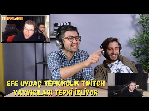 Efe Uygaç Tepkikolik Twitch Yayıncıları Tepki izliyor- Efe Uygaç izliyor, Twitch izliyor