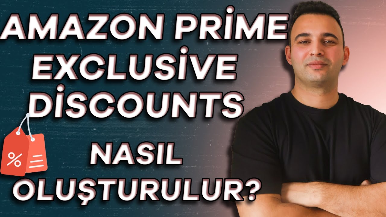 Amazon Prime Exclusive Discounts Nedir? | Excel Dosyasıyla Prime ...