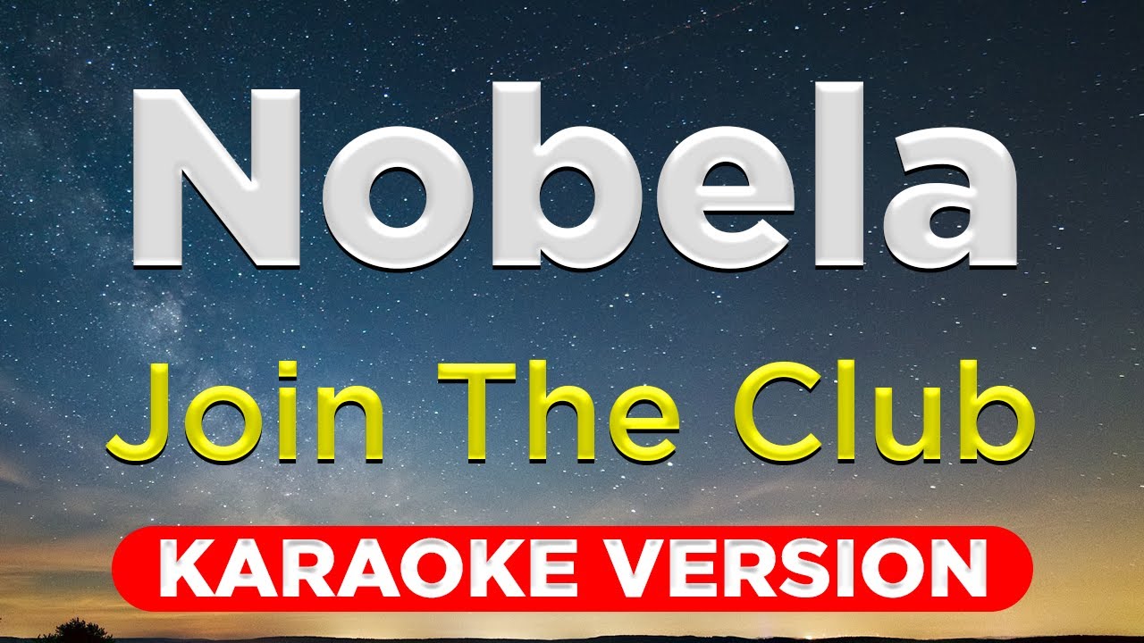 NOBELA - Join The Club (HQ KARAOKE VERSION with lyrics) - YouTube Music