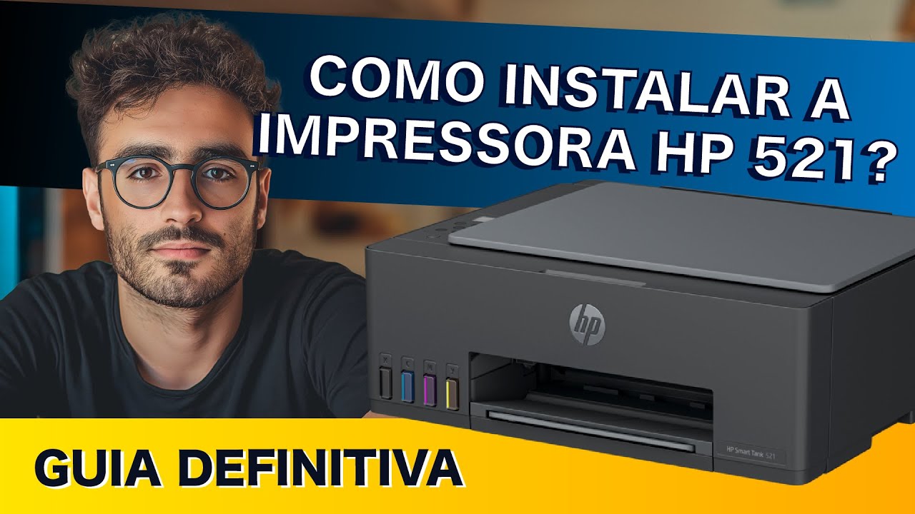 Impressora HP Smart Tank 521: Instalação Fácil e GUIA DEFINITIVO - YouTube