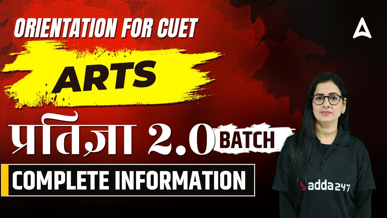 Orientation for CUET Arts Pratigya 2.0 Batch | Complete Information ...