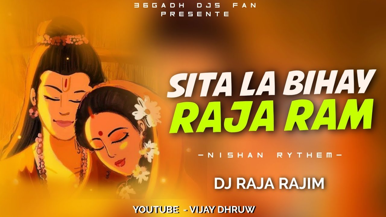 Sita La Bihay Raja Ram (Nishan Rythem) Dj Raja Rajim #VijayDhruw - YouTube
