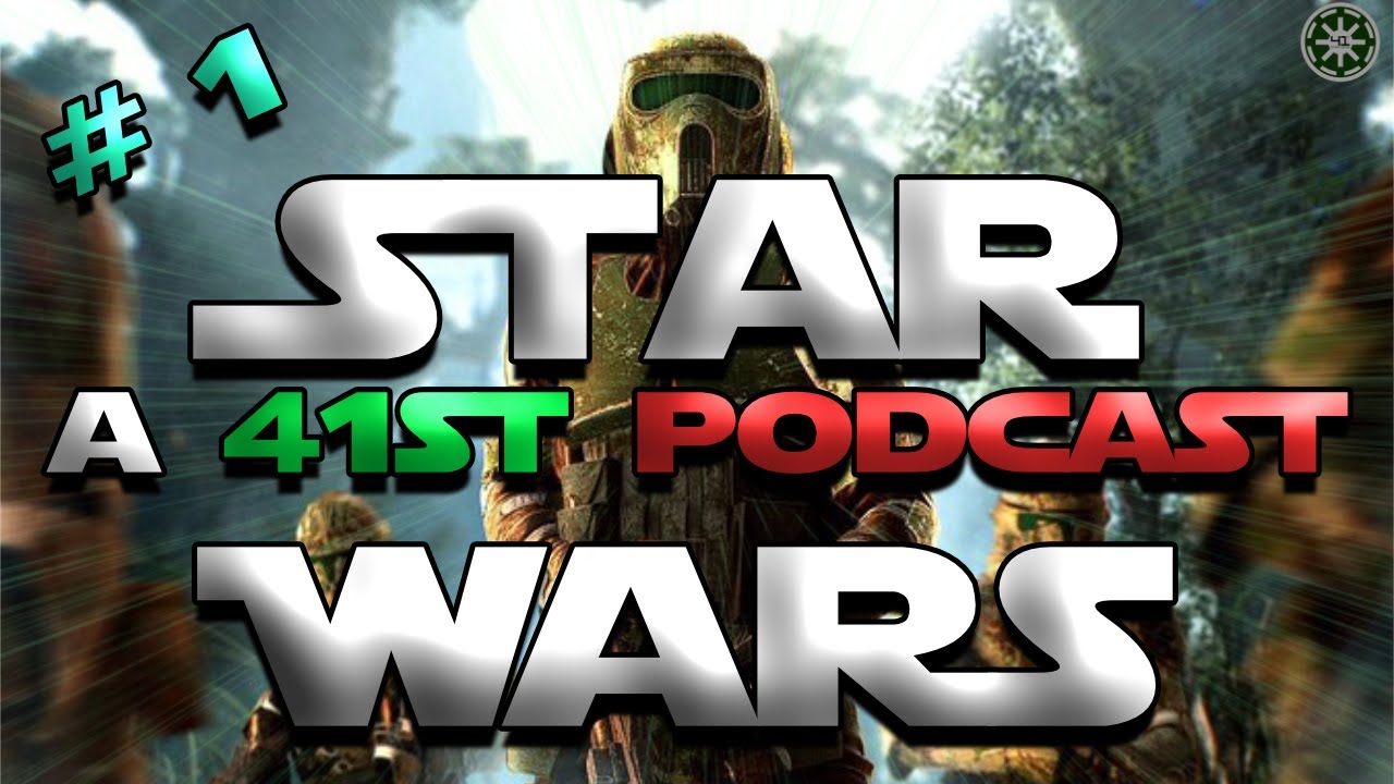 Geetsly's 41st | HOW Star Wars topics | 41st podcast # 1 - YouTube