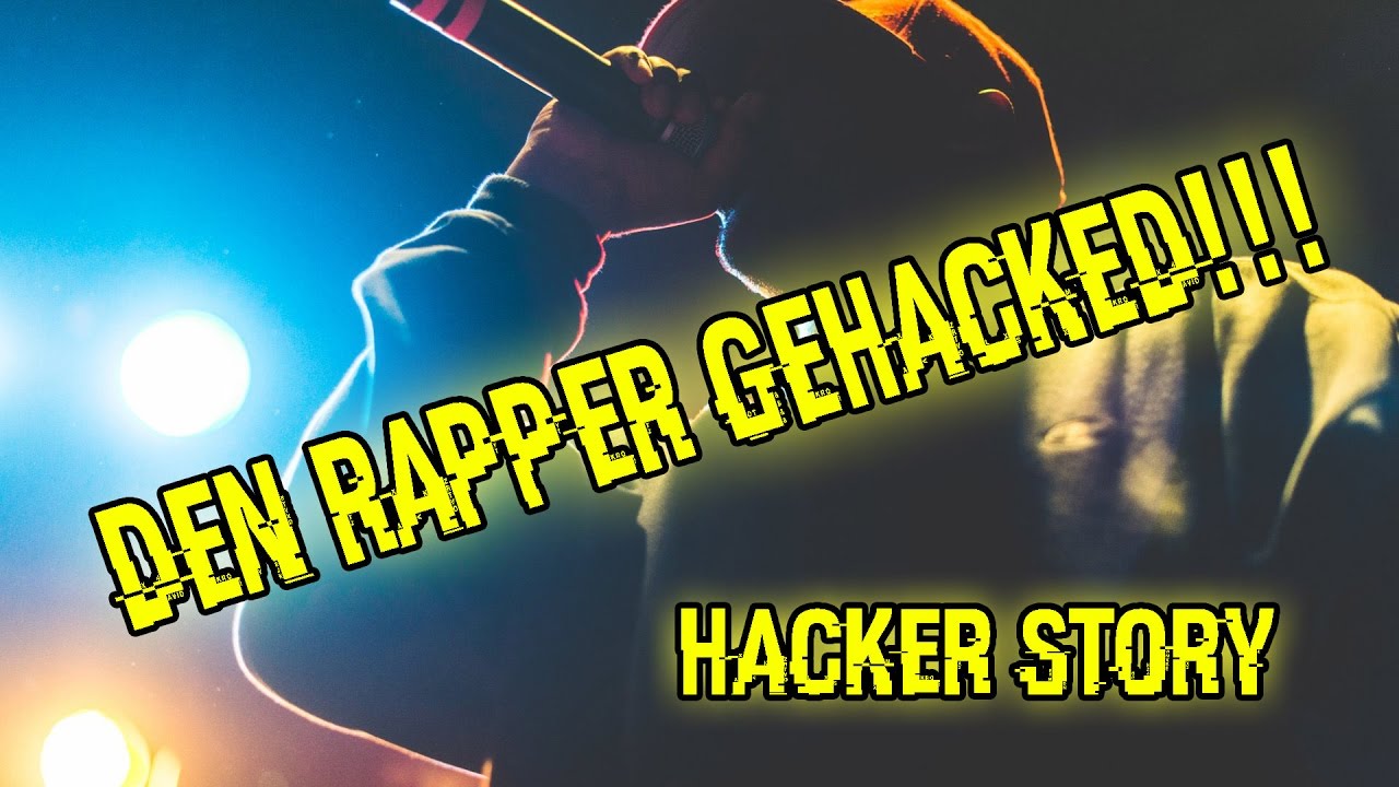 RAPPER GEHACKED - HACKER STORY - YouTube