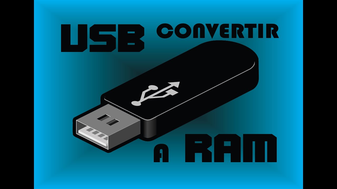 COMO CONVERTIR USB EN MEMORIA RAM - YouTube
