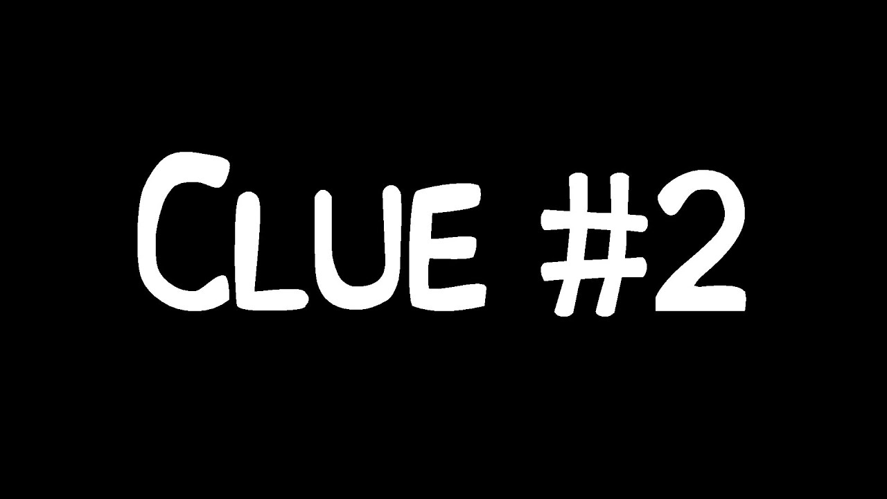 Clue #2 - YouTube