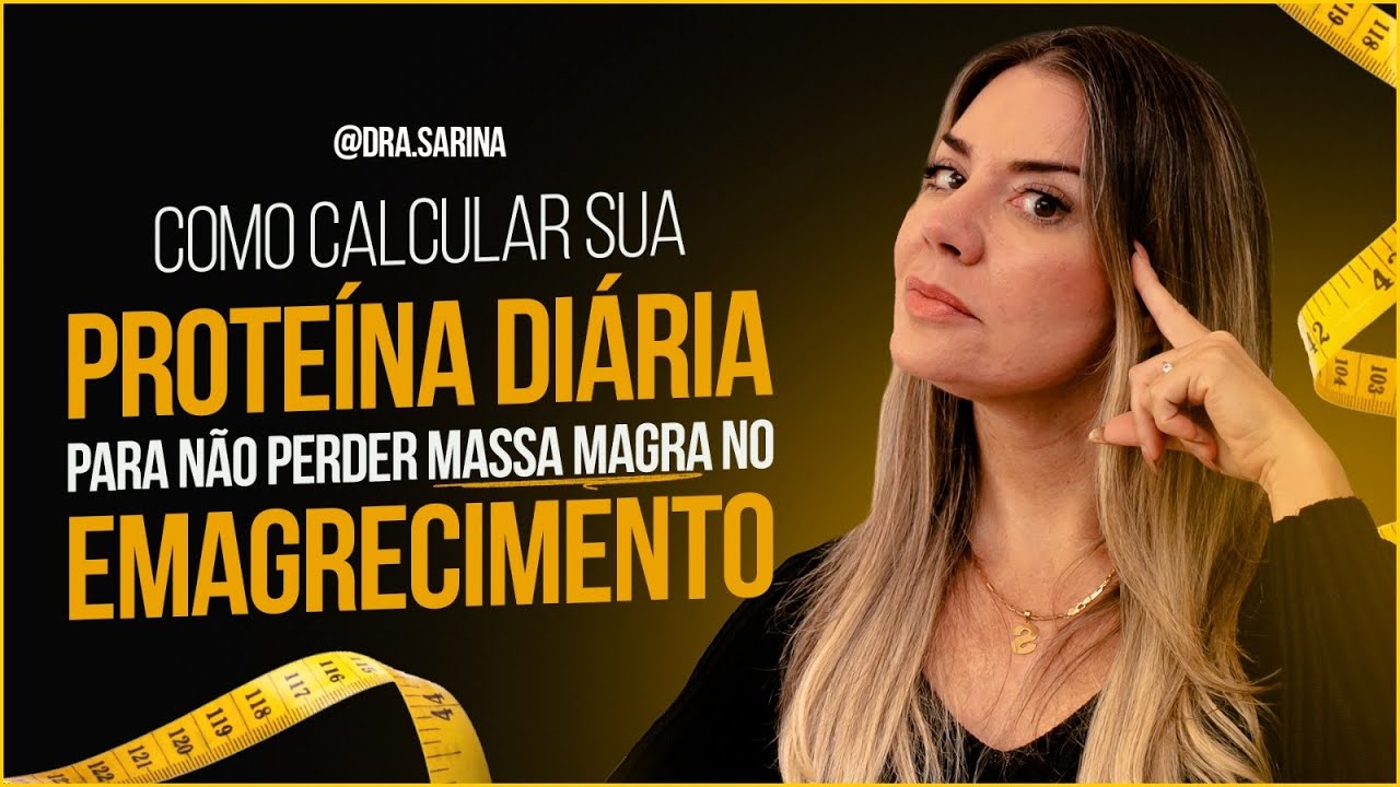 COMO CALCULAR SUA PROTEÍNA DIÁRIA para não perder massa magra no EMAGRECIMENTO - YouTube
