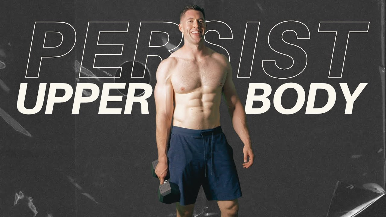 Upper Body Dumbbell Workout | 40 Minutes | Persist Day 10 - YouTube