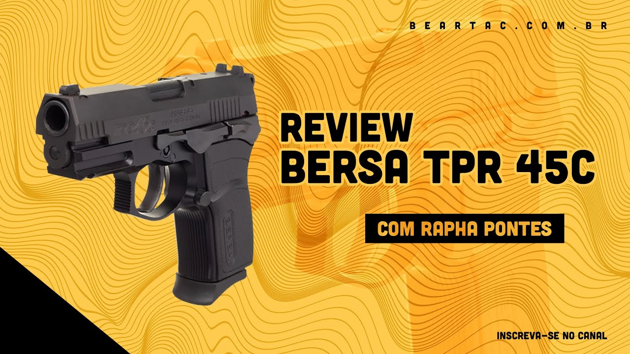 Review Pistola Bersa TPR 45C .45 7+1 com Rapha Pontes - YouTube