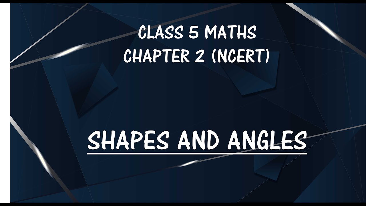 'Shapes And Angles' Class 5th Maths Chapter 2 CBSE / NCERT - YouTube