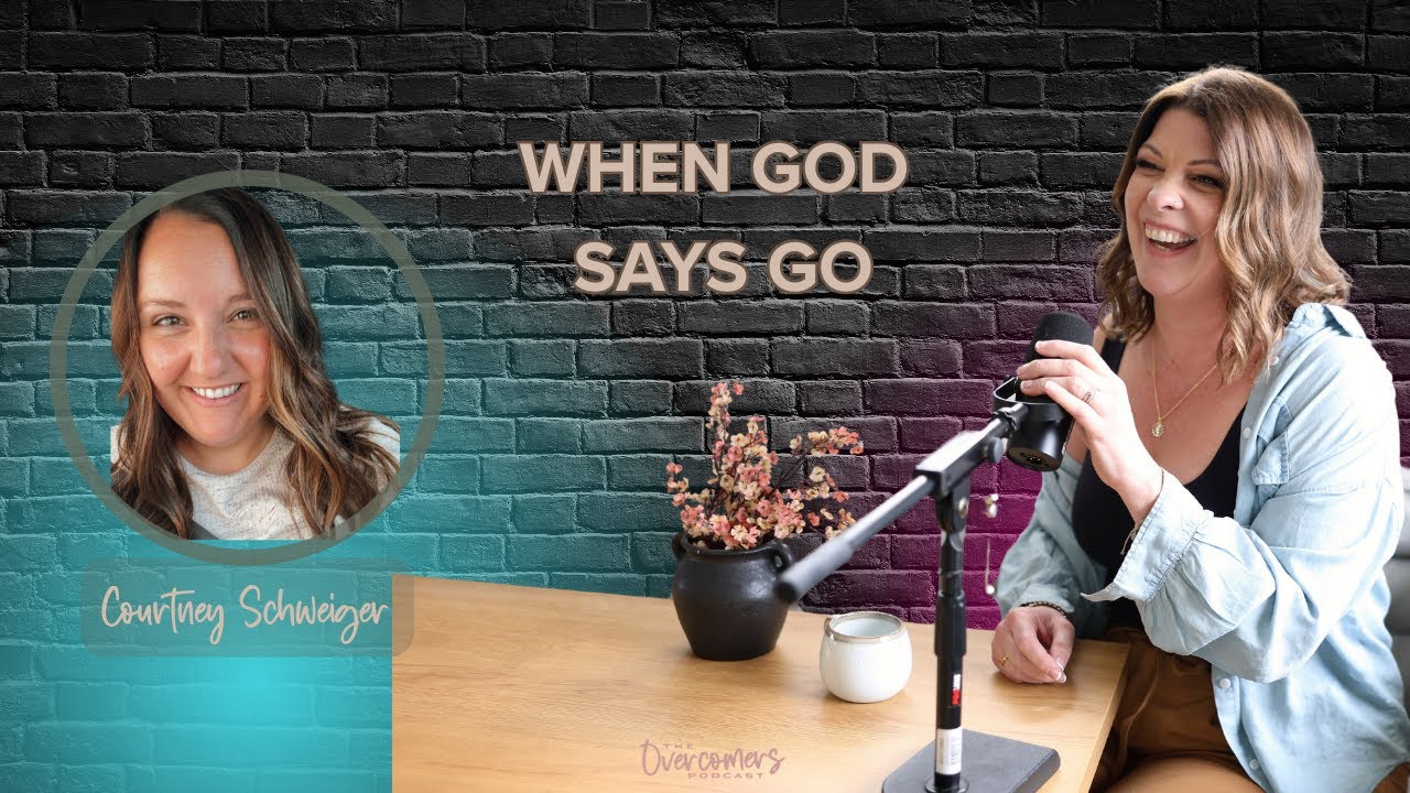 E66: When God Says Go | Courtney Schweiger - YouTube