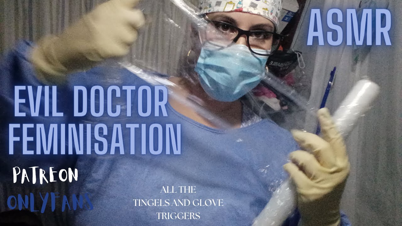 [ASMR] EVIL DOCTOR FEMINISATION PART 2 roleplay personal attention , glove sounds , sleep aid ...