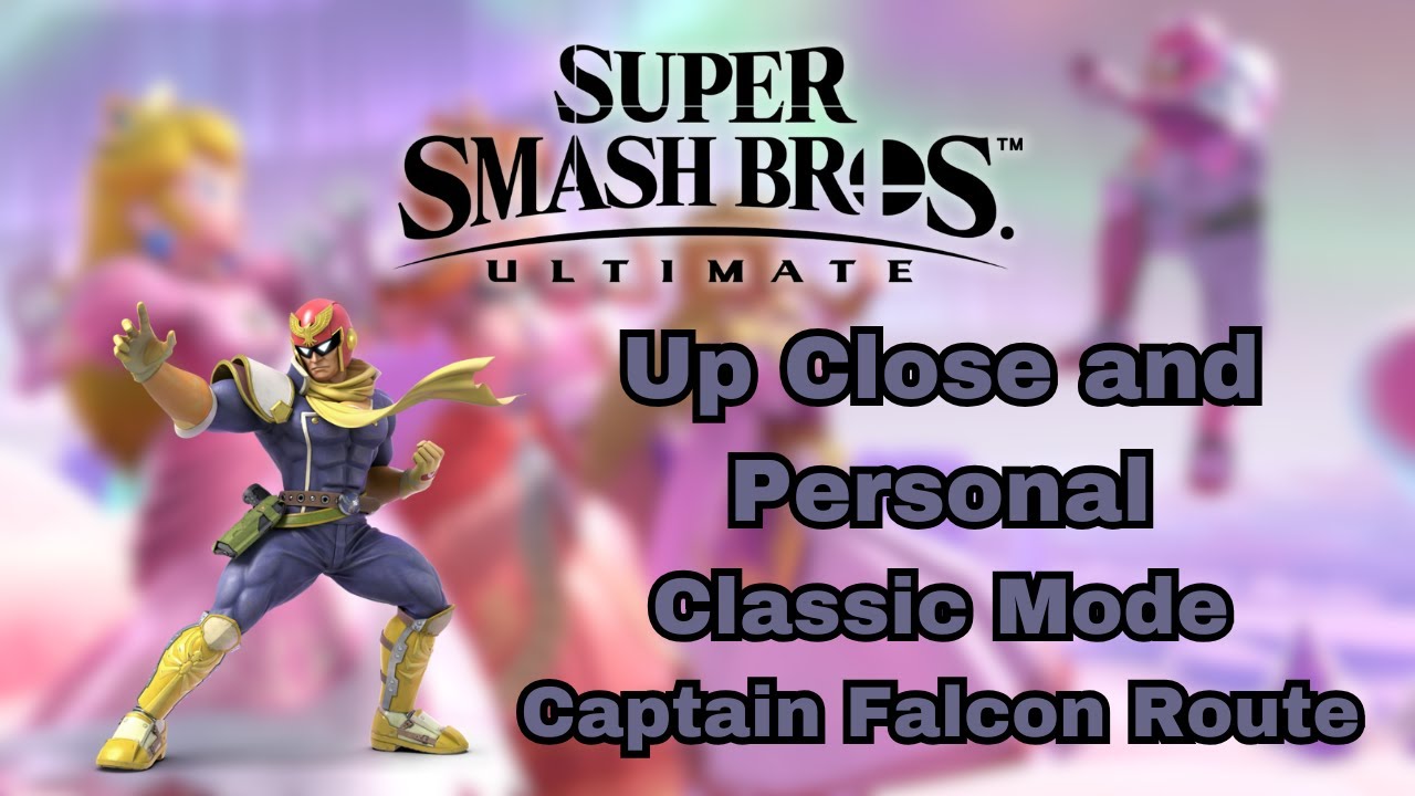 Up Close and Personal - Classic Mode Captain Falcon Route (Super Smash ...
