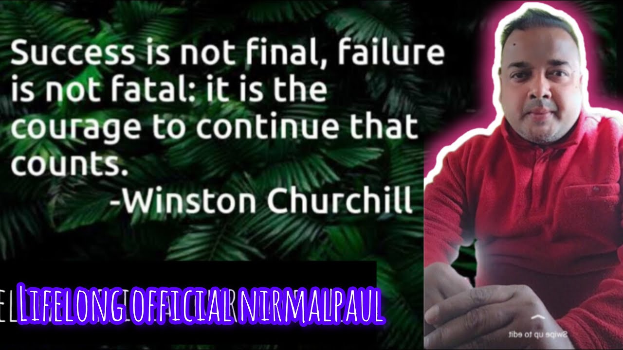 Success is not final, failure is not fatal." Winston Churchill " 💝🔥🙂🙂💯 ...