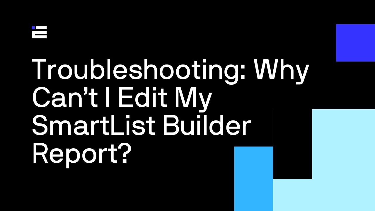 Troubleshooting Why Can’t I Edit My SmartList Builder Report - YouTube