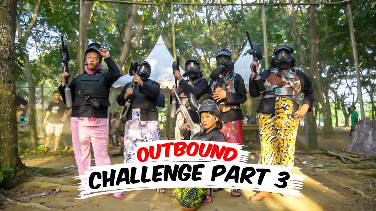 Outbound Challenge Part 3 || WARINTIL TEAM BARBAR - YouTube