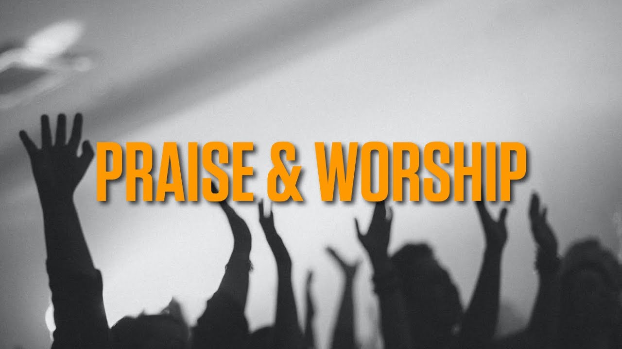 Praise & Worship - YouTube