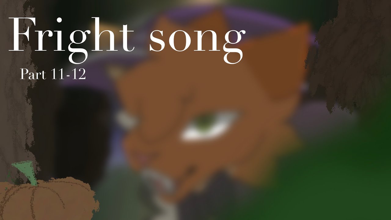 Fright song part 11-12 - YouTube