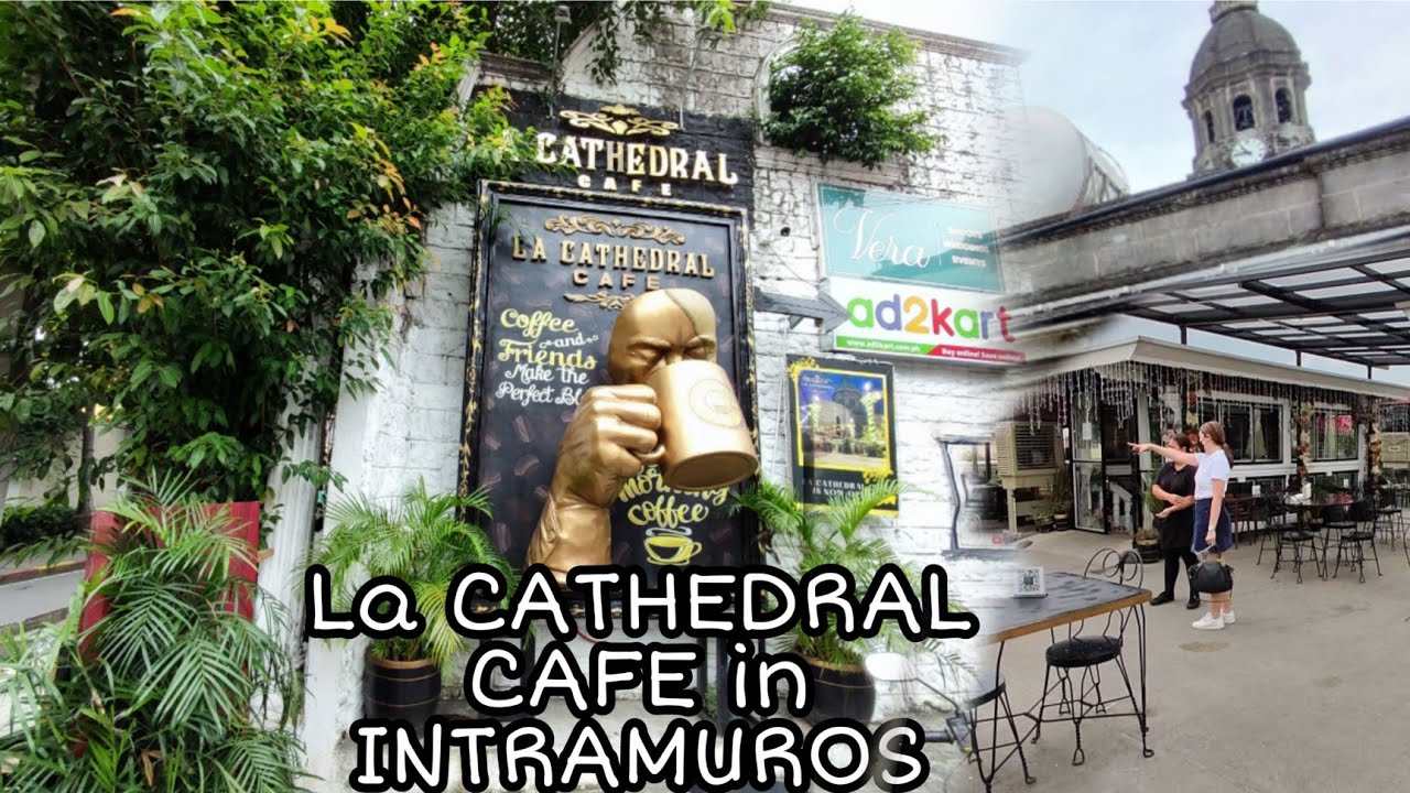 La CATHEDRAL Cafe in INTRAMUROS - YouTube