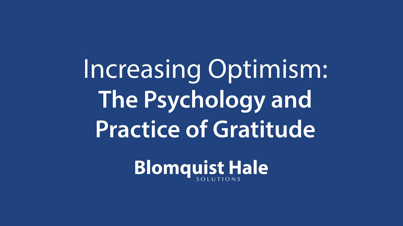 Increasing Optimism - The Psychology and Practice of Gratitude - YouTube
