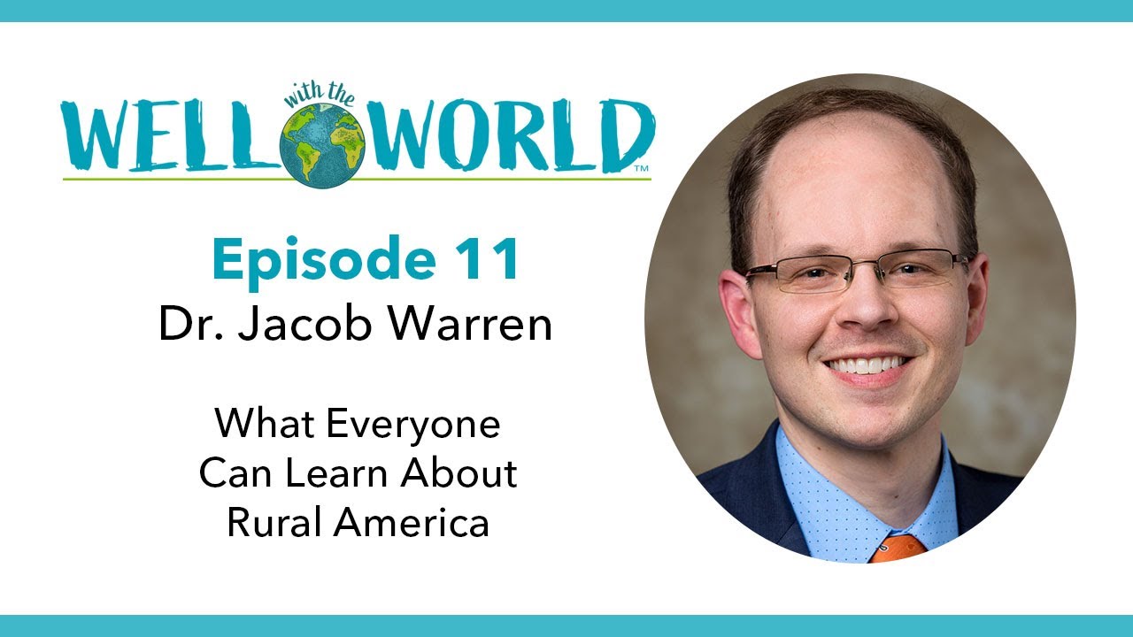 Episode 11 | Dr. Jacob Warren - What Everyone Can Learn From Rural ...