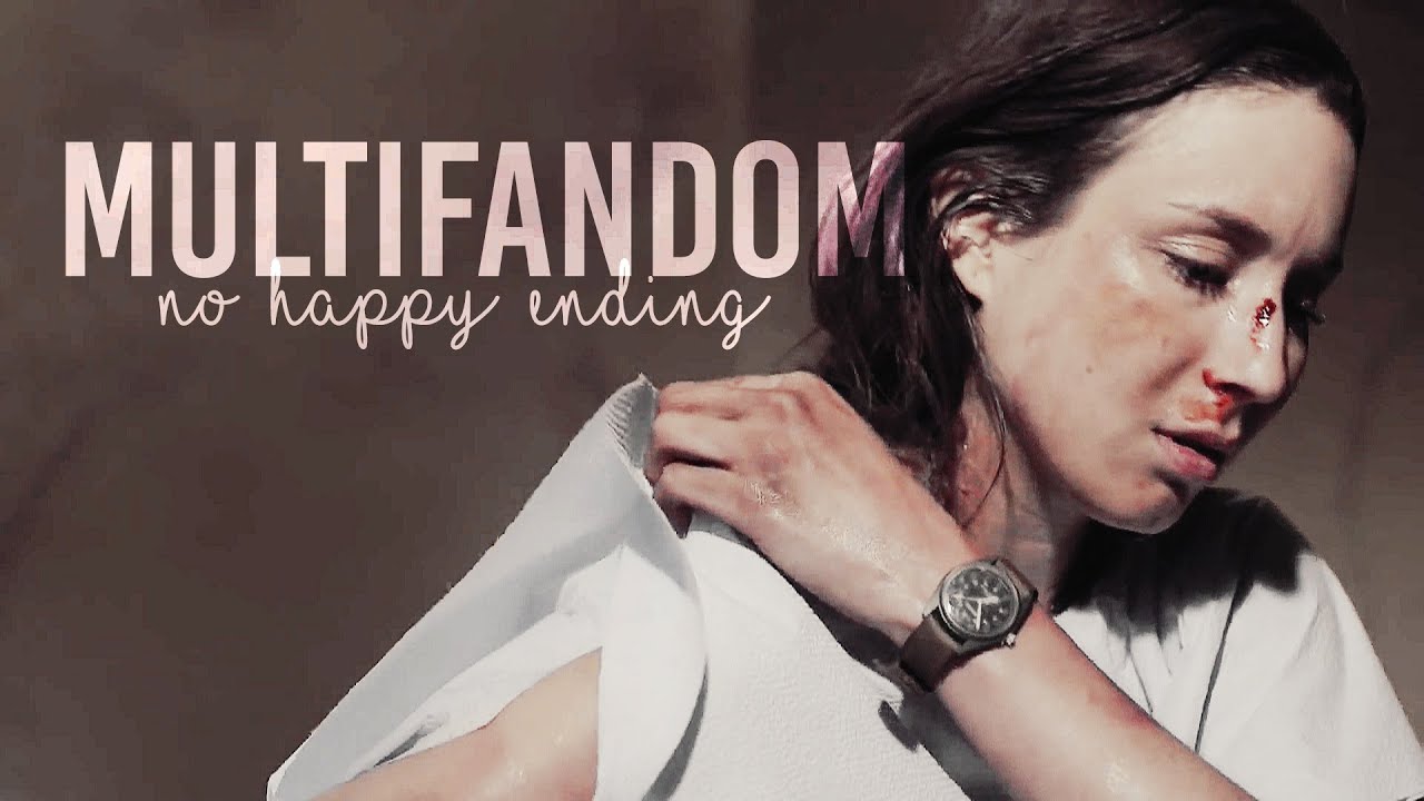 multifandom | no happy ending - YouTube
