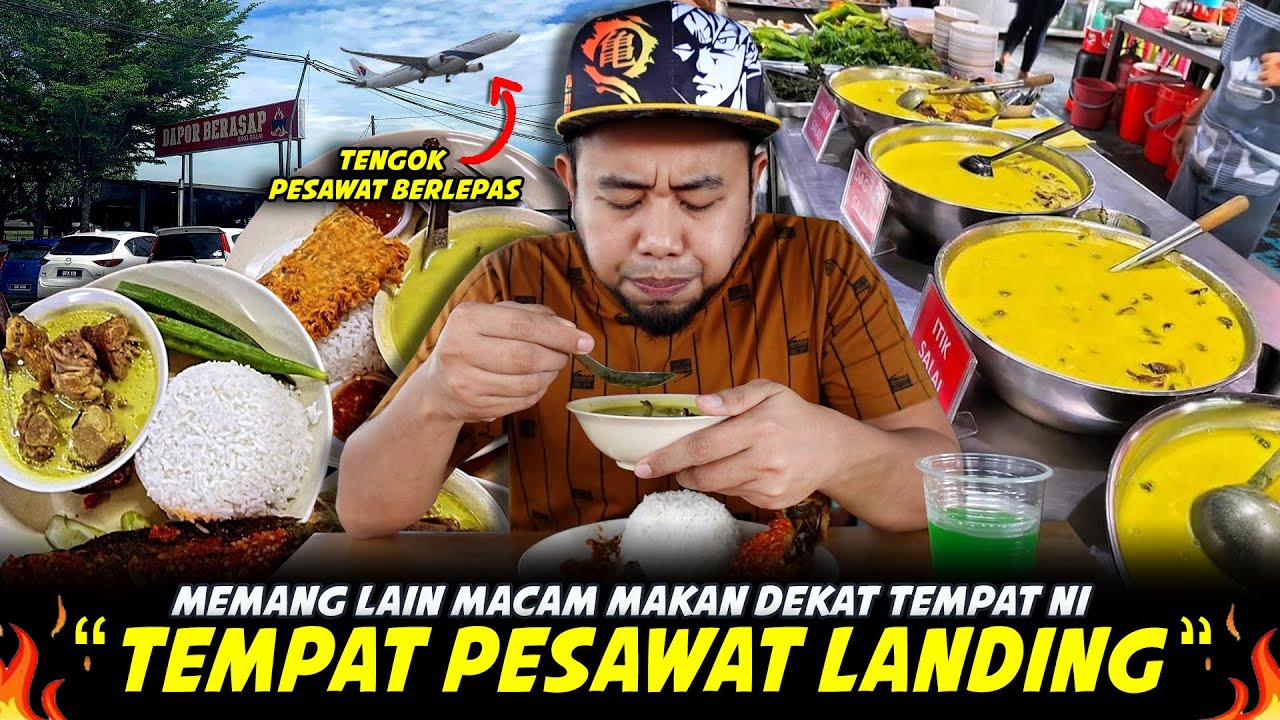 INI KE TEMPAT VIRAL TU!!! Makan Masak Lemak Sambil Layan Pesawat ...