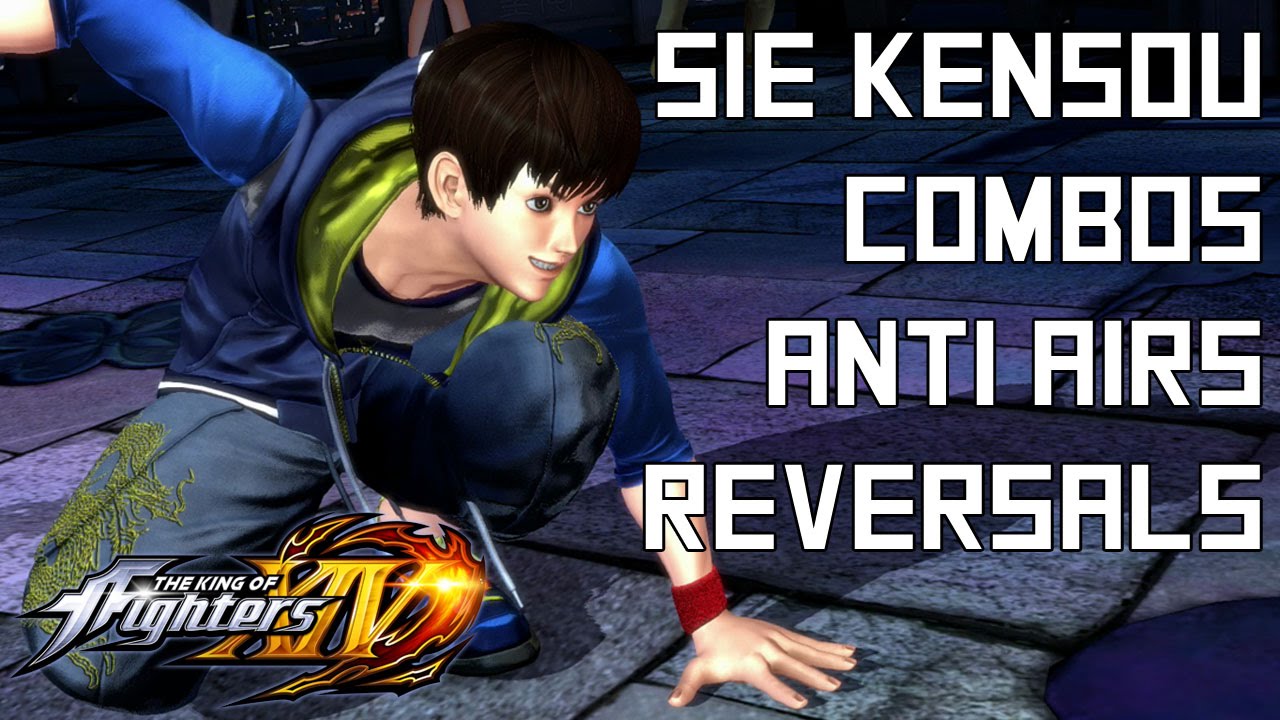 Sie Kensou Quick Combo Guide - The King of Fighters XIV (KOFXIV) - YouTube