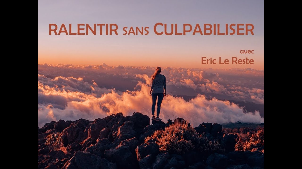 Ralentir sans culpabiliser, avec Eric Le Reste, 28 janvier 2026 - YouTube