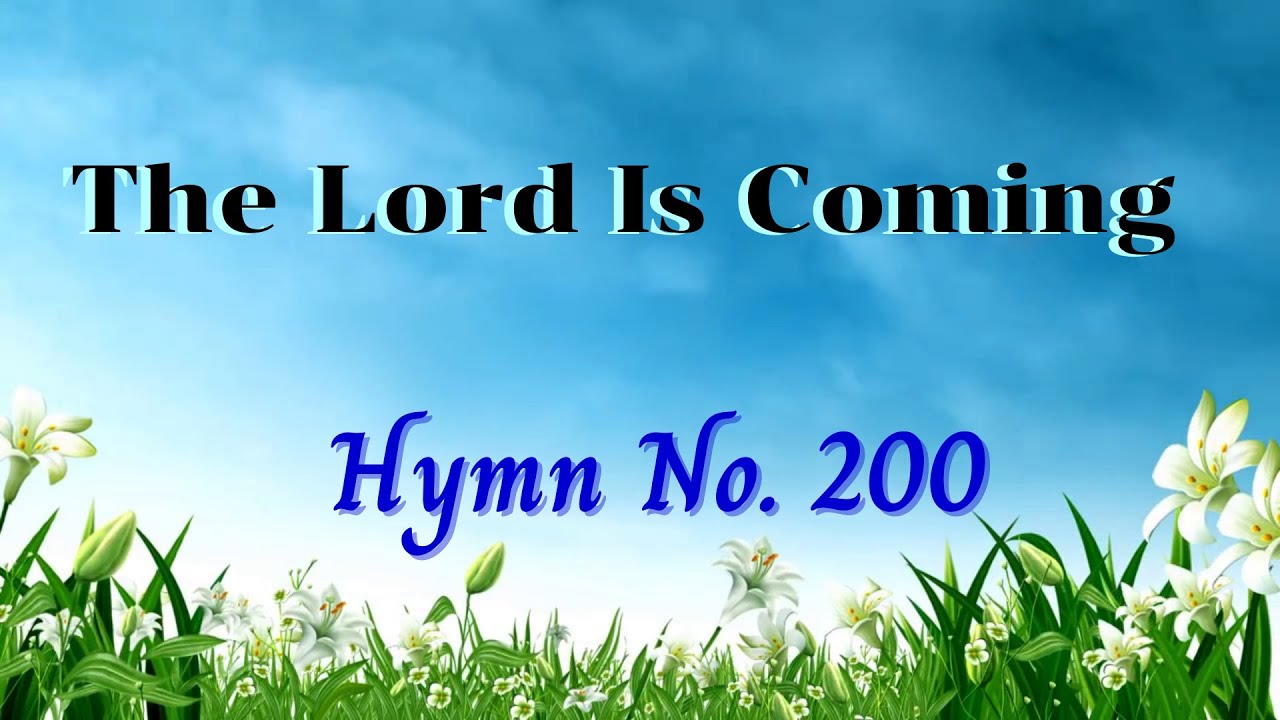 THE LORD IS COMING || Instrumental with Lyrics || Hymn 200 from Old ...