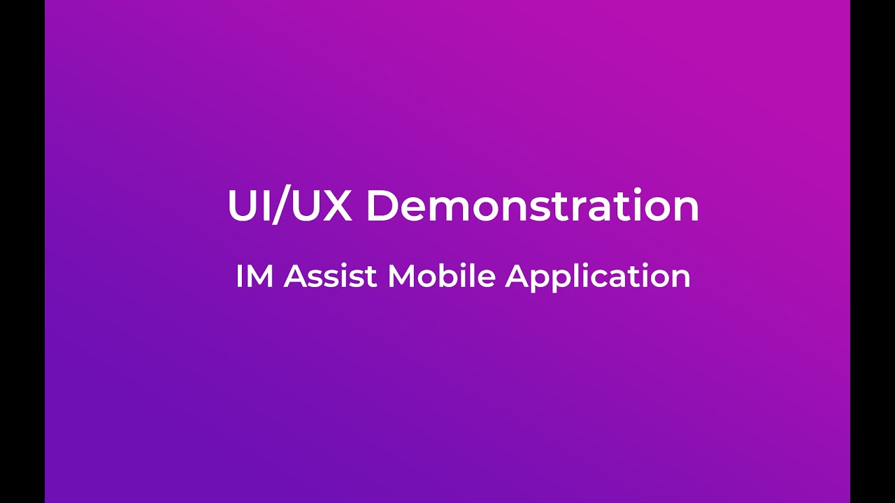 IM Assist Mobile App - Proposed UI/UX Demonstration - YouTube
