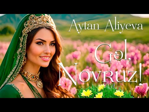 Aytan Aliyeva - Gəl, Novruz! (Video)